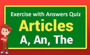 Article Exercise With Answers (A, An, The) Quiz