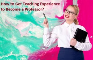 How To Get Teaching Experience To Become A Professor?