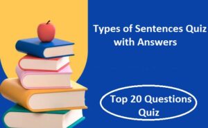 Types of Sentences Quiz with Answer | Top 20 Questions